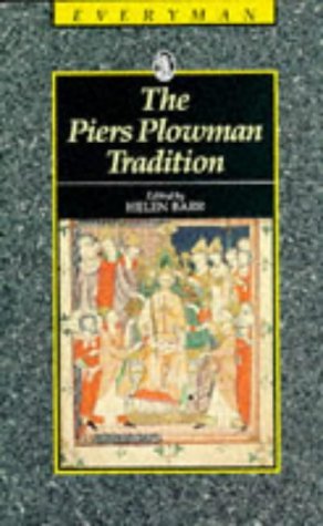 The Piers Plowman Tradition: A Critical Edition of Pierce the Ploughman ...