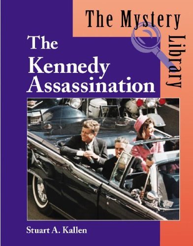 The Kennedy Assassination (The Mystery Library) by Stuart A. Kallen ...