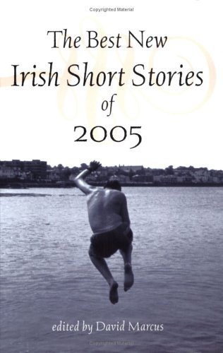 The Best New Irish Short Stories 2005 by David Marcus | Goodreads