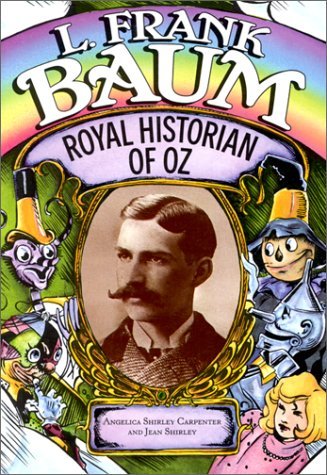 L. Frank Baum: Royal Historian of Oz by Jean Shirley | Goodreads