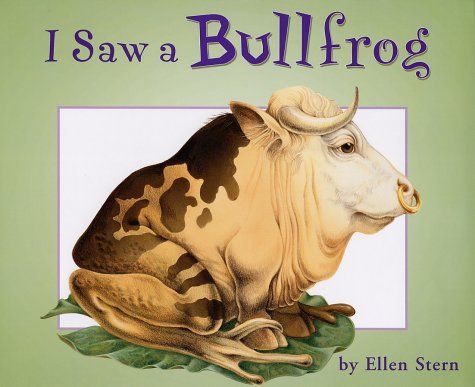 I Saw a Bullfrog by Ellen Stern | Goodreads