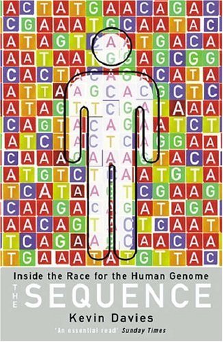 The Sequence : Inside the Race for the Human Genome by Kevin Davies ...