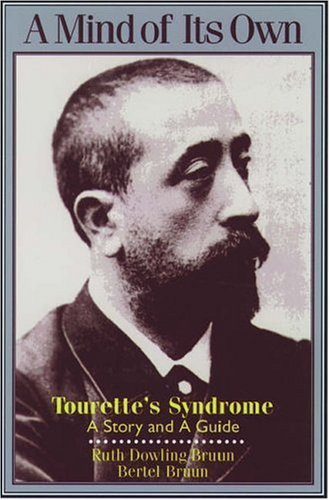 A Mind of Its Own: Tourette's Syndrome: a Story and a Guide by Ruth ...