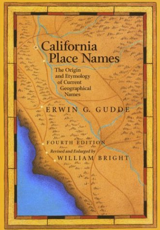 California Place Names: The Origin and Etymology of Current ...