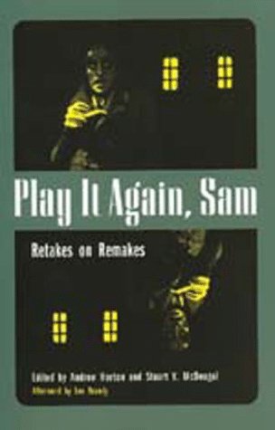 Play It Again, Sam: Retakes on Remakes by Andrew Horton | Goodreads