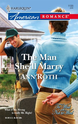 The Man She'll Marry by Ann Roth | Goodreads