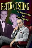 Peter Cushing An Autobiography and Past Forgetting by Peter Cushing ...