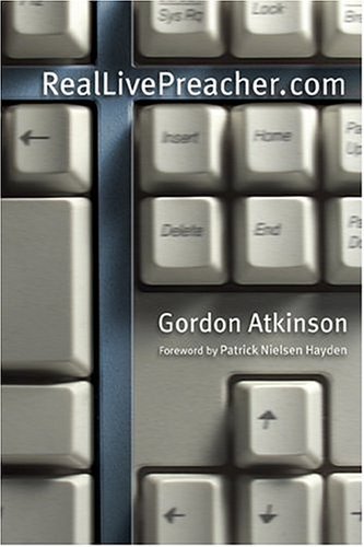 RealLivePreacher.com by Gordon Atkinson | Goodreads