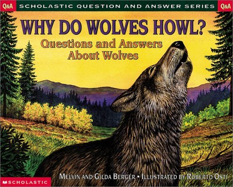 Why Do Wolves Howl?: Questions and Answers About Wolves by Melvin A ...