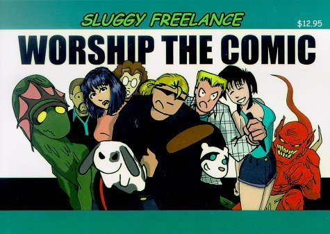 Worship the Comic (Sluggy Freelance: Book 2) by Pete Abrams | Goodreads