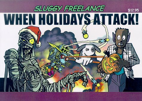When Holidays Attack! (Sluggy Freelance: Book 3) by Pete Abrams | Goodreads
