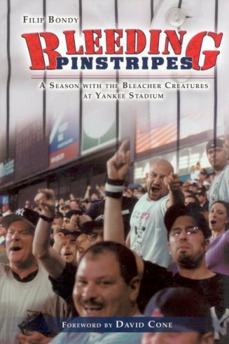 Bleeding Pinstripes: A Season with the Bleacher Creatures at Yankee ...