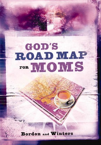 God's Road Map for Moms by David Bordon | Goodreads