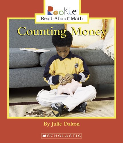 Counting Money (Rookie Read-about Math) by Julie Dalton | Goodreads
