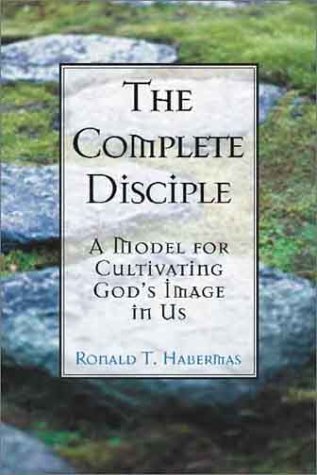 The Complete Disciple: A Model for Cultivating God's Image in Us by ...