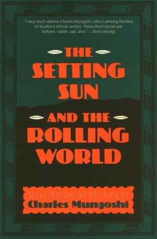 The Setting Sun and the Rolling World by Charles Mungoshi | Goodreads