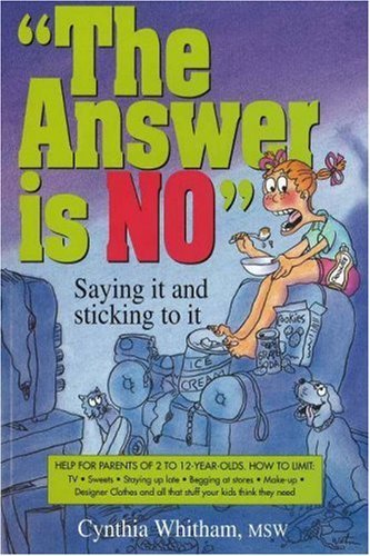 The Answer Is No: Saying It and Sticking to It by Cynthia Whitham ...