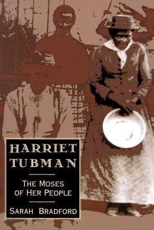 Harriet Tubman: The Moses of Her People by Sarah Hopkins Bradford ...