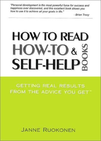 How to Read How-To and Self-Help Books: Getting Real Results from the ...