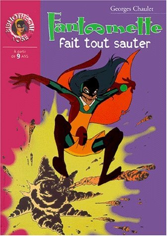Fantômette fait tout sauter (Fantômette, #35) by Georges Chaulet ...