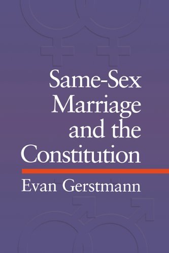 Same-Sex Marriage and the Constitution by Evan Gerstmann | Goodreads