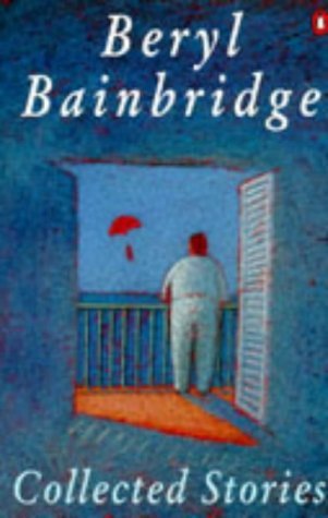 Collected stories by Beryl Bainbridge | Goodreads