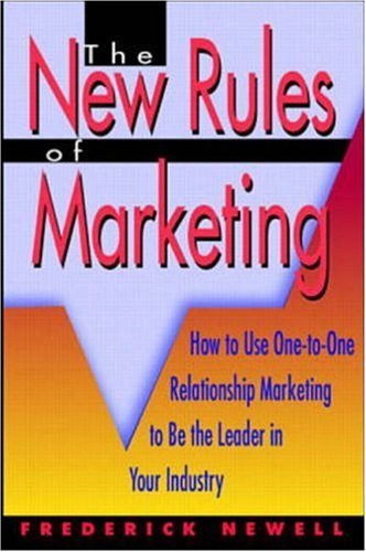 The New Rules of Marketing: How to Use One-To-One Relationship ...