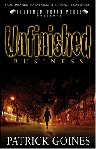 Unfinished Business by Patrick Goines | Goodreads