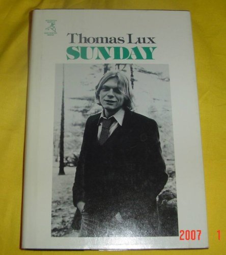 Sunday: Poems by Thomas Lux | Goodreads