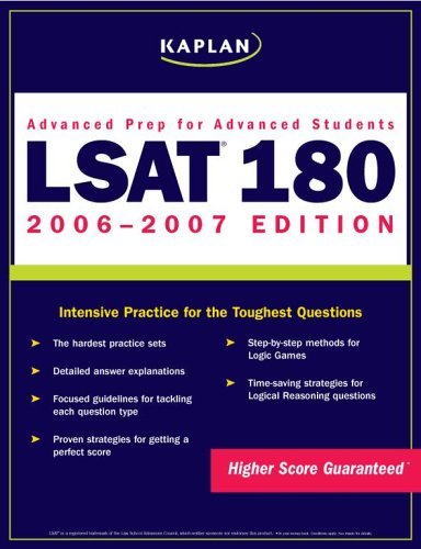 Kaplan Advanced Prep for Advanced Students: LSAT 180: 2006-2007 Edition ...