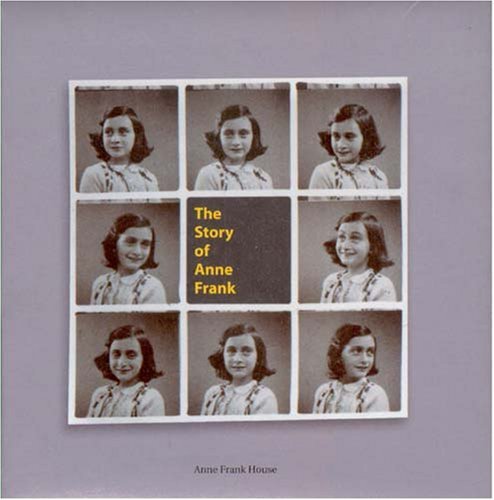 The Story of Anne Frank by Anne Frank Foundation | Goodreads