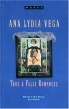 True and False Romances (Masks) by Ana Lydia Vega | Goodreads