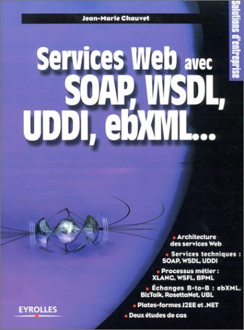 Services web: Avec SOAP, WSDL UDDI, ebXML... by Jean-Marie Chauvet | Goodreads