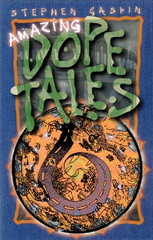 Amazing Dope Tales by Stephen Gaskin | Goodreads