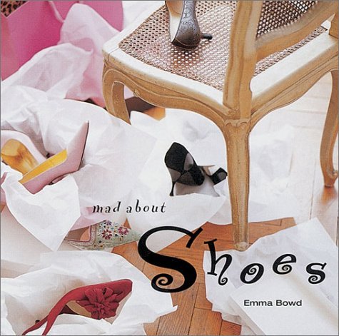 Mad About Shoes by Emma Bowd | Goodreads