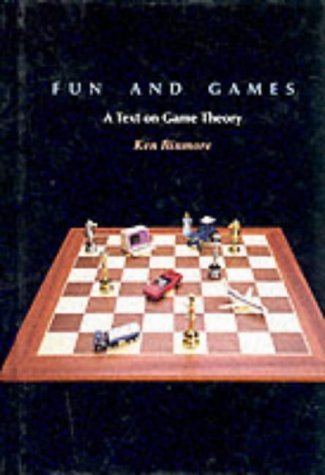 Fun and Games: A Text on Game Theory by Ken Binmore | Goodreads
