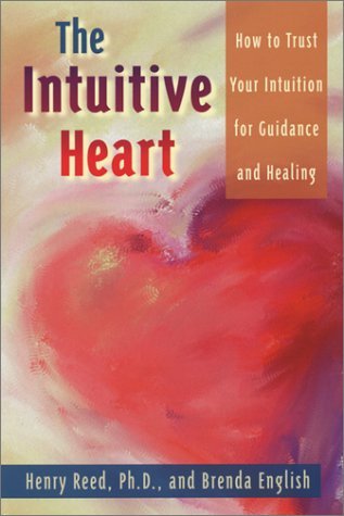 The Intuitive Heart: How to Trust Your Intuition for Guidance and ...