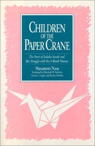 Children of the Paper Crane: The Story of Sadako Sasaki and Her ...