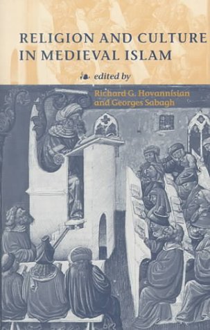 Religion and Culture in Medieval Islam by Richard G. Hovannisian ...