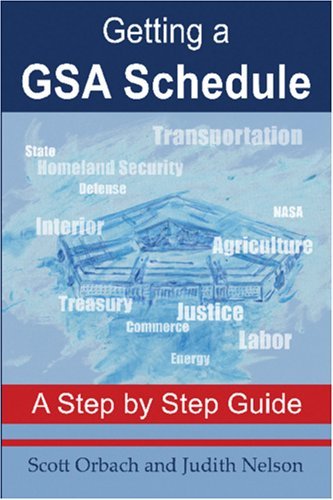 Getting a Gsa Schedule: A Step by Step Guide by Scott Orbach | Goodreads