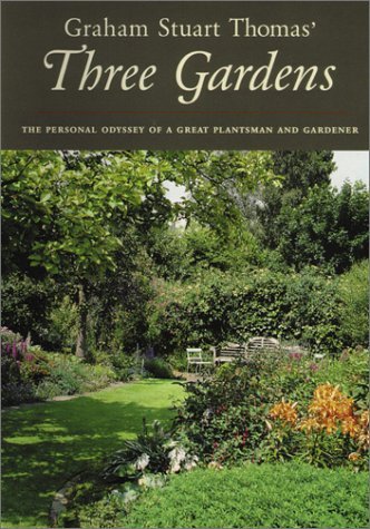 Graham Stuart Thomas' Three Gardens of Pleasant Flowers: With Notes on ...