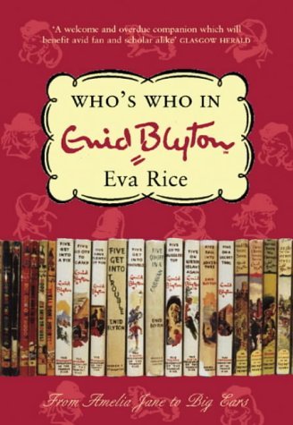 Who's Who in Enid Blyton by Eva Rice | Goodreads