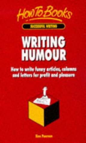 Writing Humor: How to Write Funny Articles, Columns & Letters for ...
