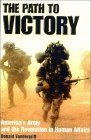 The Path to Victory: America's Army and the Revolution in Human Affairs ...