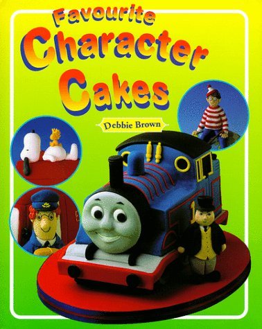 Favourite Character Cakes by Debbie Brown | Goodreads