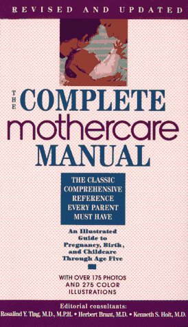 Complete Mother Care Manual: An Illustrated Guide to Pregnancy, Birth ...