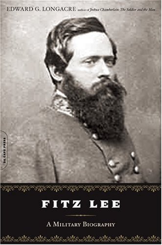 Fitz Lee: A Military Biography of Major General Fitzhugh Lee, C.S.A. by ...