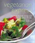 Vegetarian Express: Fast Fresh Food for Enery and Vitality Throughout ...