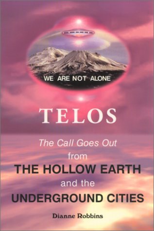 Telos: The Call Goes Out from the Hollow Earth and the Underground ...