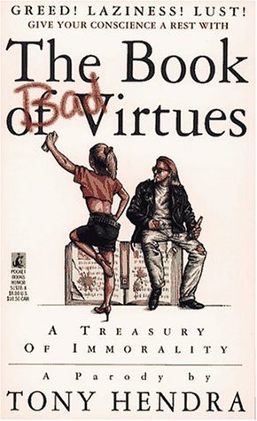 The Book of Bad Virtues: A Treasury of Immorality by Tony Hendra ...